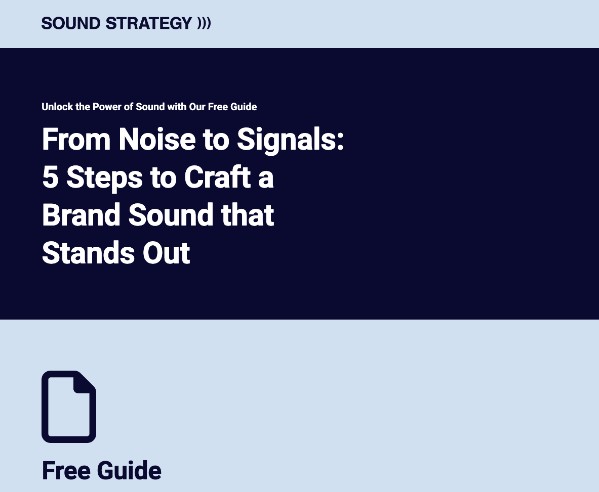 From Noise to Signals: Free Guide for Brand Sound Strategy