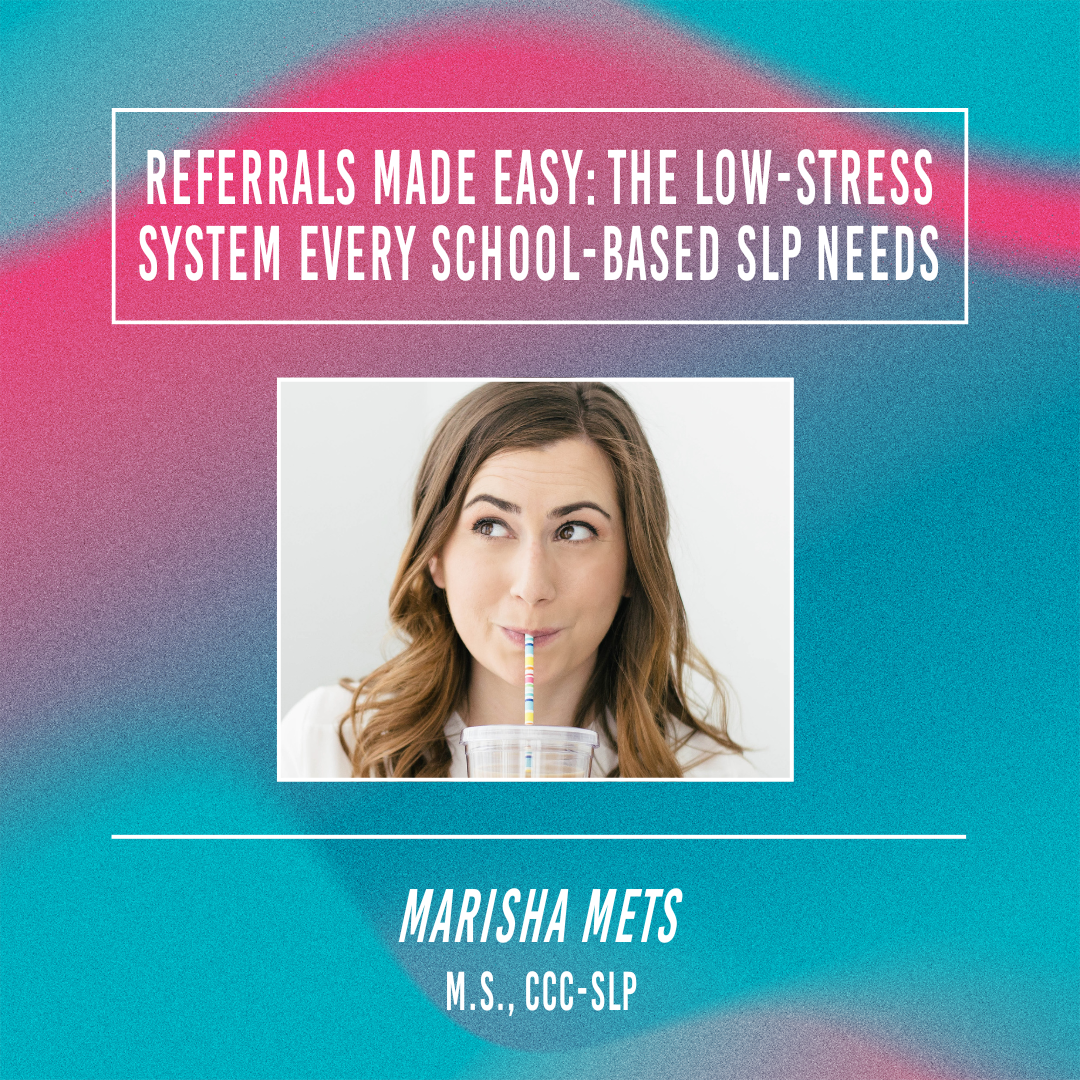 Referrals Made Easy: The Low-Stress System Every School-Based SLP Needs