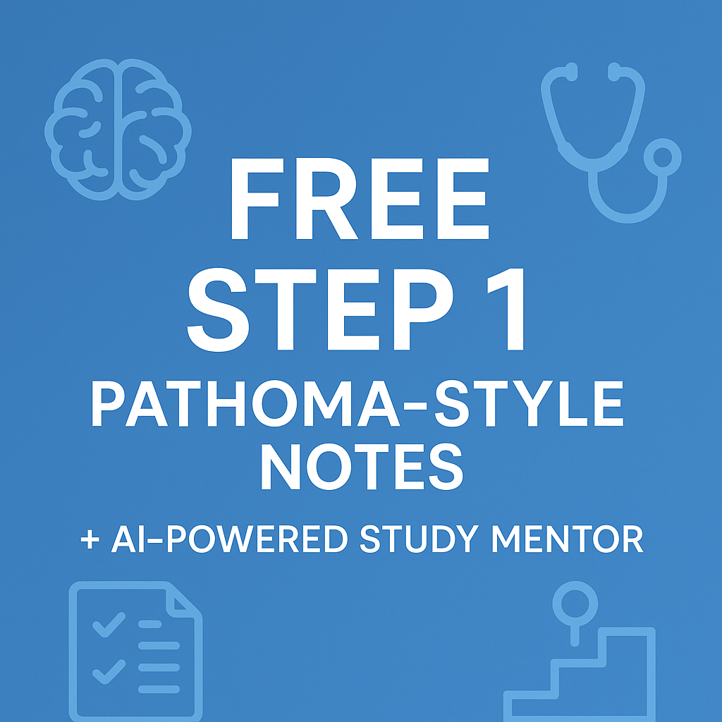 Free USMLE Step 1 Pathoma-Style Notes + AI Mentor Access