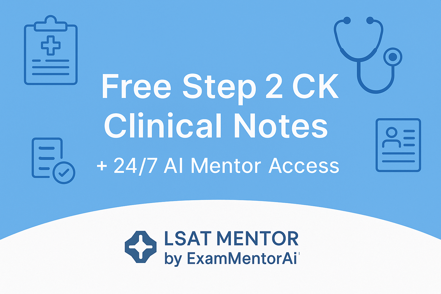 Free USMLE Step 2 CK Notes + AI Mentor Access