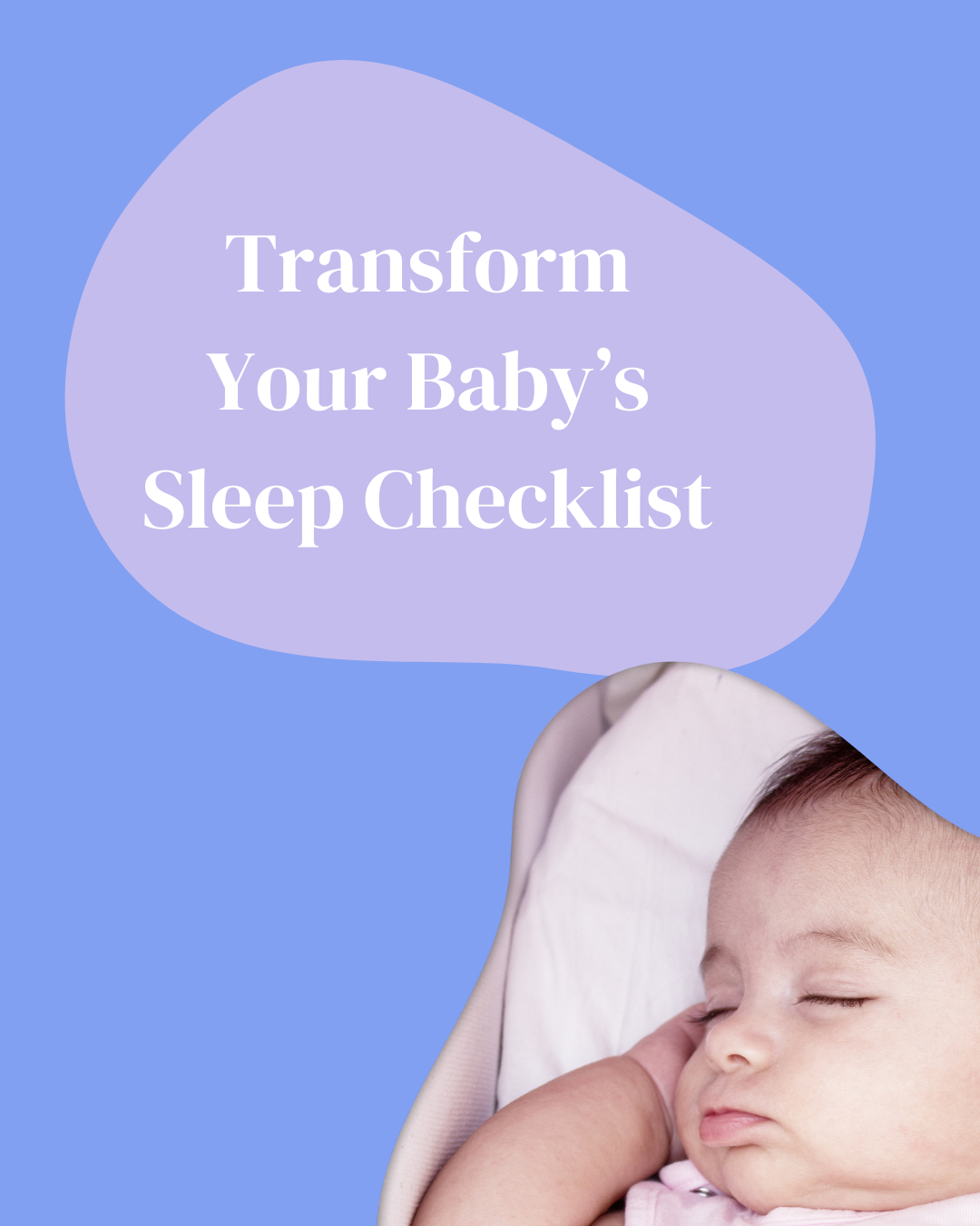 Transform Your Baby’s Sleep Checklist