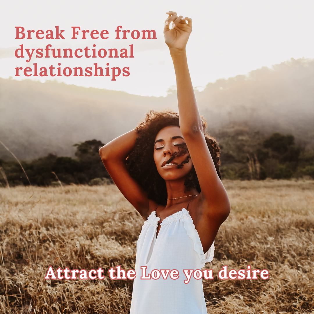 Break Free From Dysfunctional Relationships