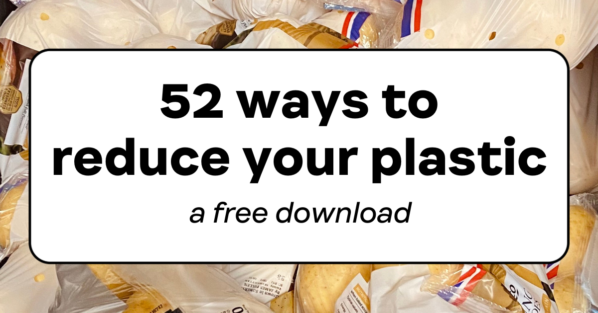 52 ways to reduce your plastic