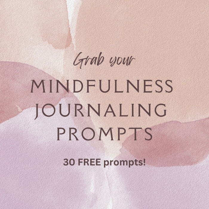 30 FREE Mindfulness Journaling Prompts