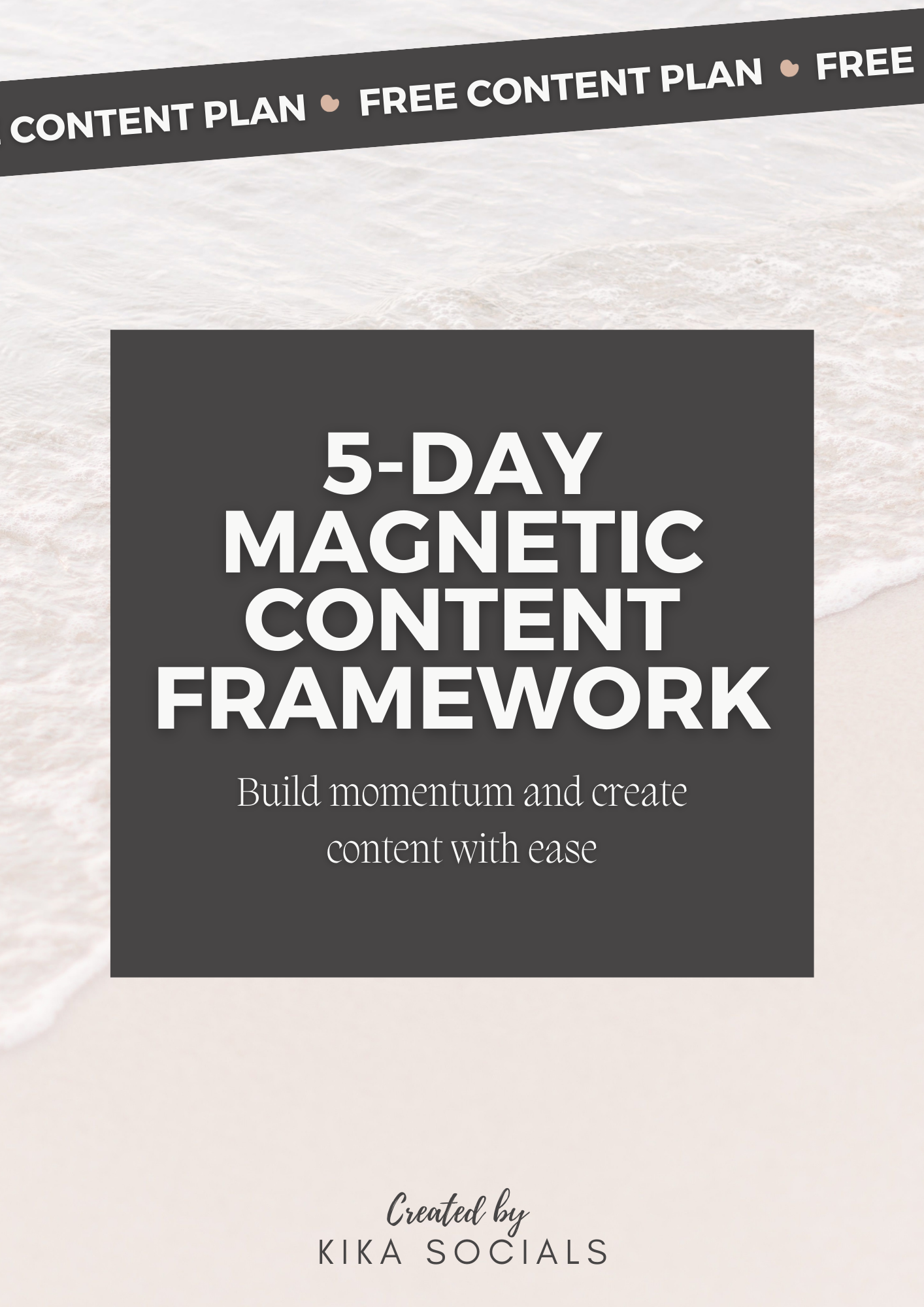 Free 5 Day Magnetic Content Framework - KIKA Socials