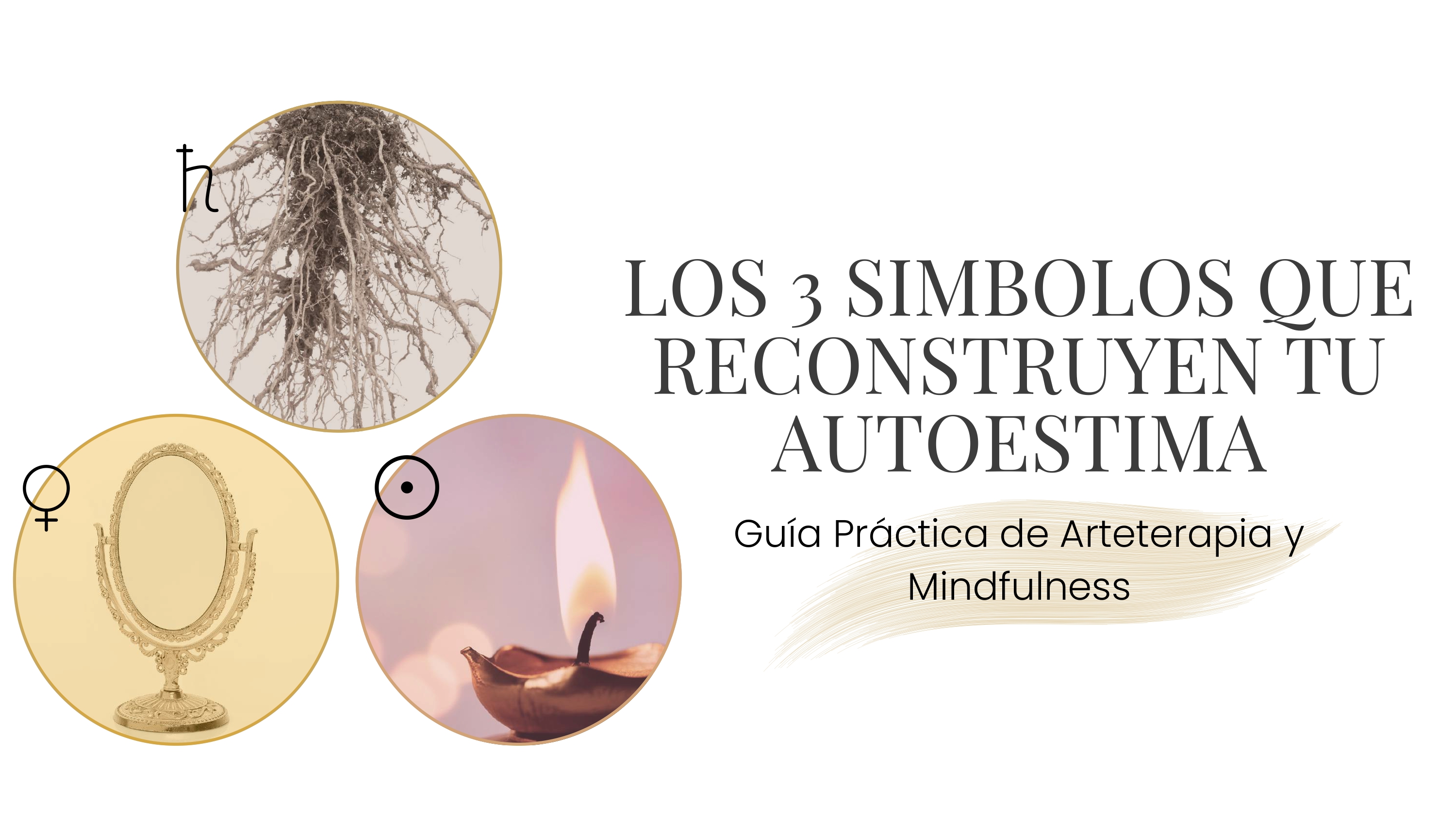 Los 3 símbolos que reconstruyen tu autoestima