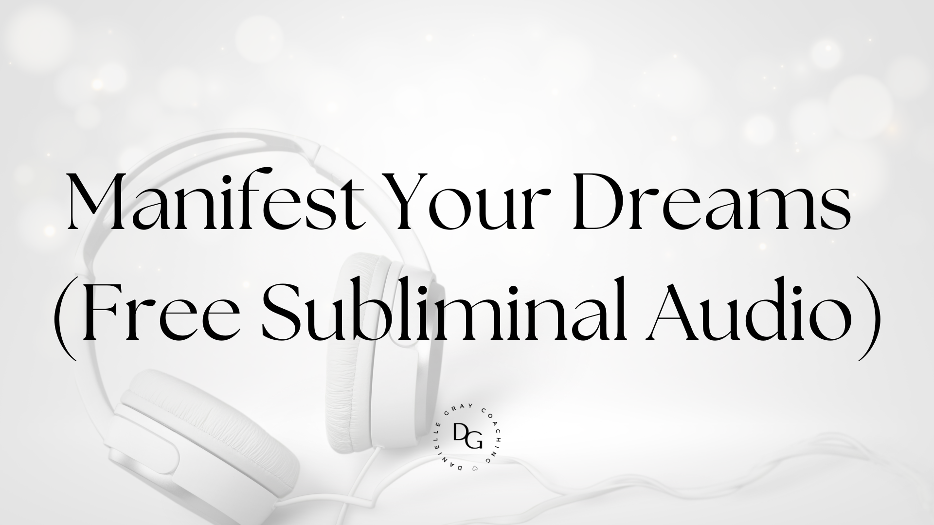 Manifest Your Dreams | Free Subliminal Audio