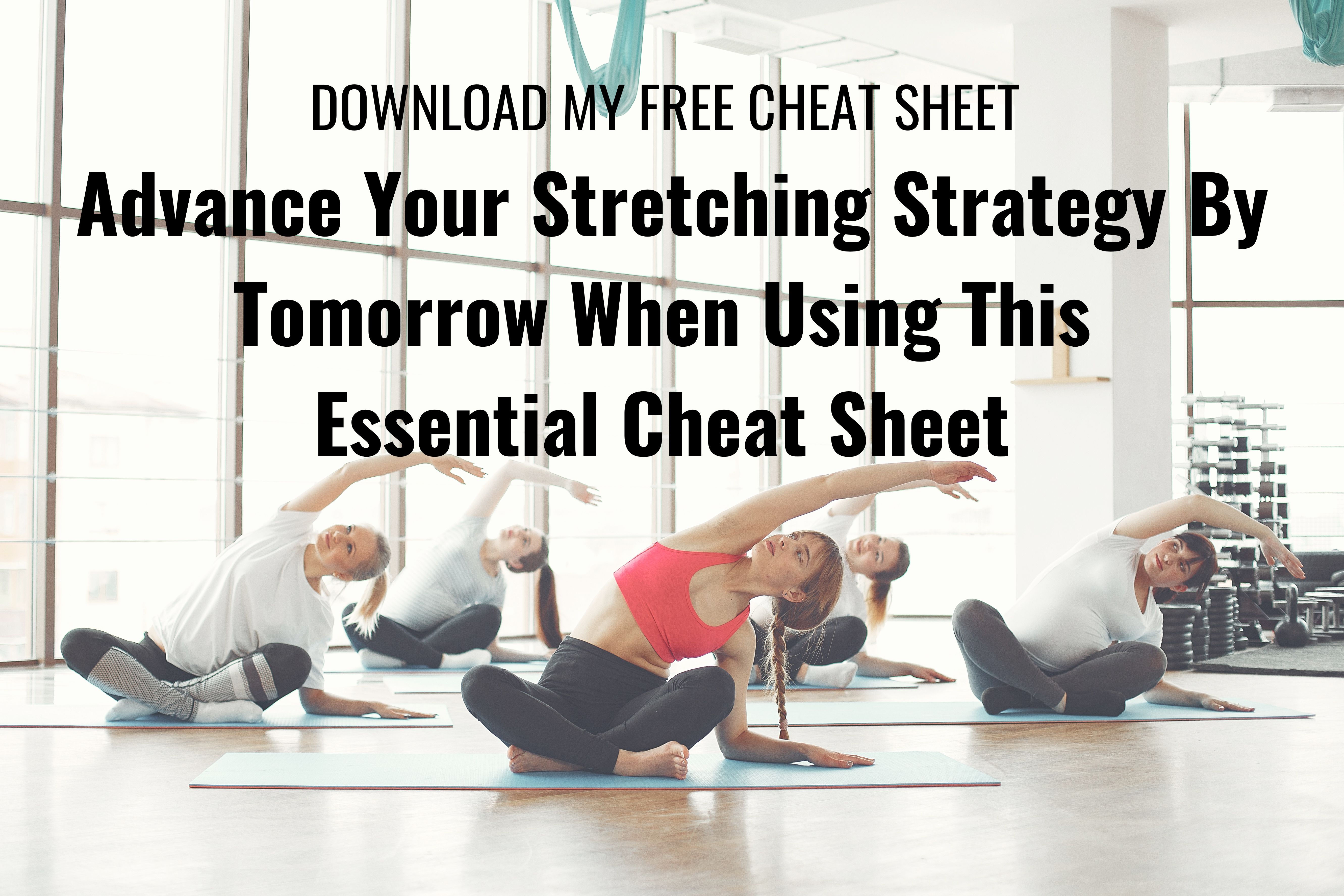 How to get more out of every stretch - FREE download