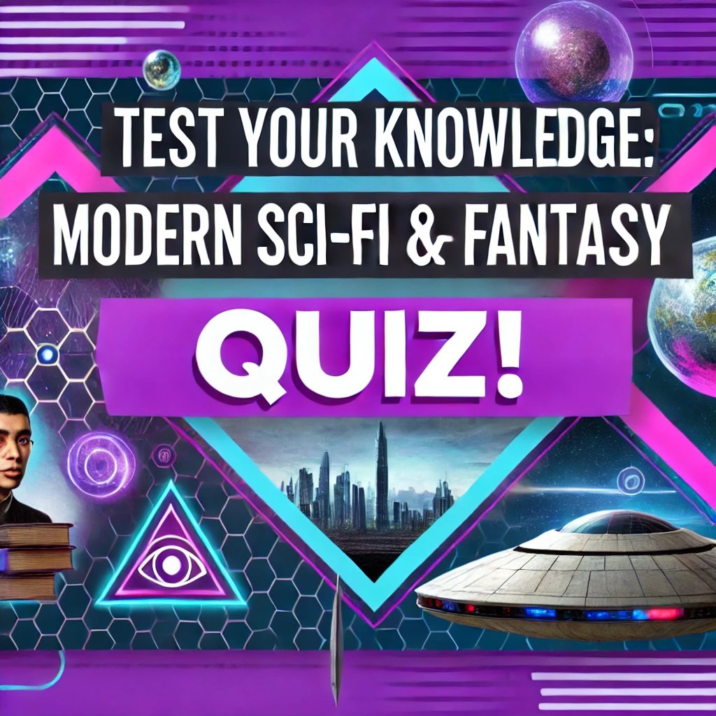 Science Fiction & Fantasy Quiz. How much do you know?