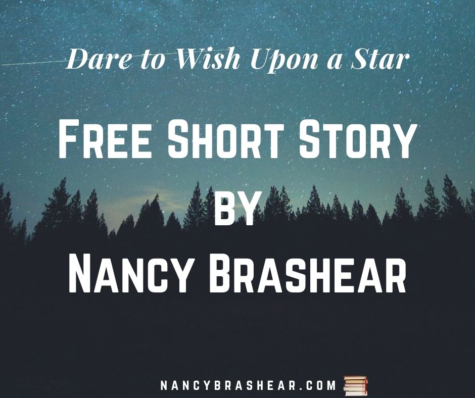 Free Short Story: Dare to Wish Upon a Star by Nancy Brashear