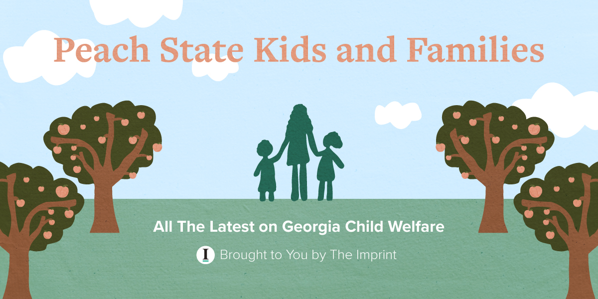 Peach State Kids and Families | The Imprint